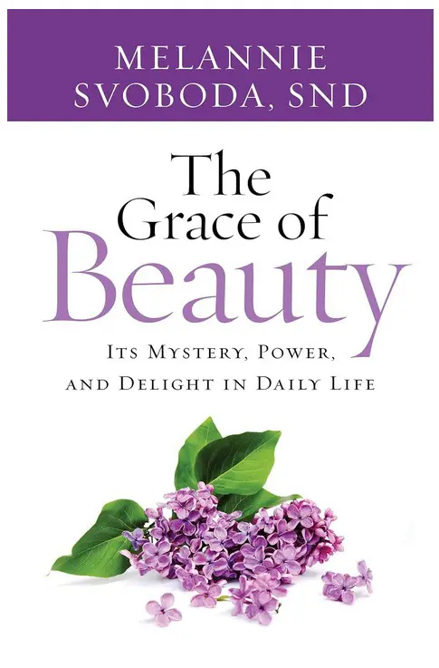 The Grace of Beauty: Its mystery, power, and delight in daily life ...