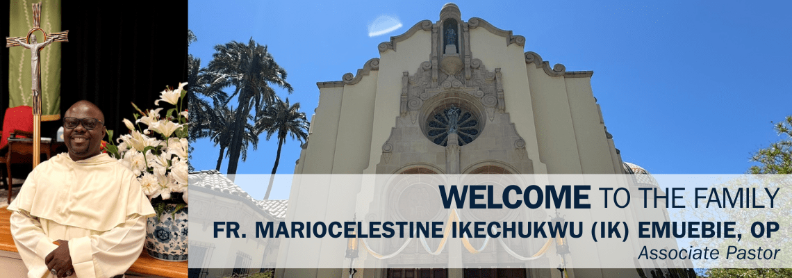 Welcome Fr. MarioCelestine Ikechukwu (IK) Emuebie, OP - Holy Family Church